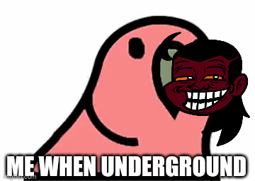 Underground like old times - Imgflip