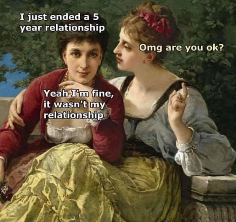 I Just Ended A Relationship Blank Template Imgflip
