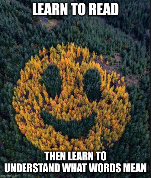 It s Good Advice Even Though Stupid People Think It s An Insult Imgflip It s Good Advice Even Though Stupid People Think It s An Insult Imgflip