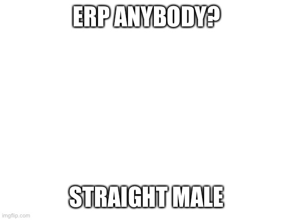 Bored and horny asf - Imgflip