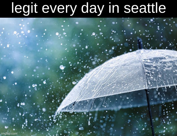 rain rain rain - Imgflip