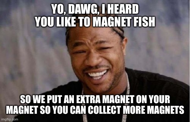 Yo Dawg Heard You Meme - Imgflip