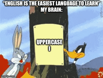 Everytime i see a straight up line its either an I or an l - Imgflip