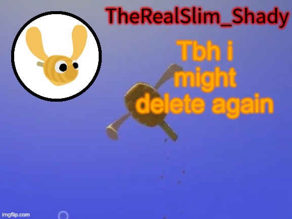 Will most likely come back tho - Imgflip