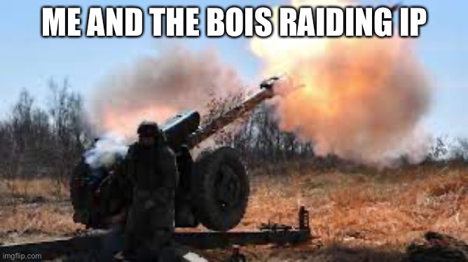 Artillery firing - Imgflip