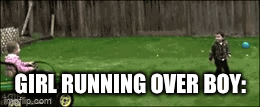 Girl runs over Boy - Imgflip