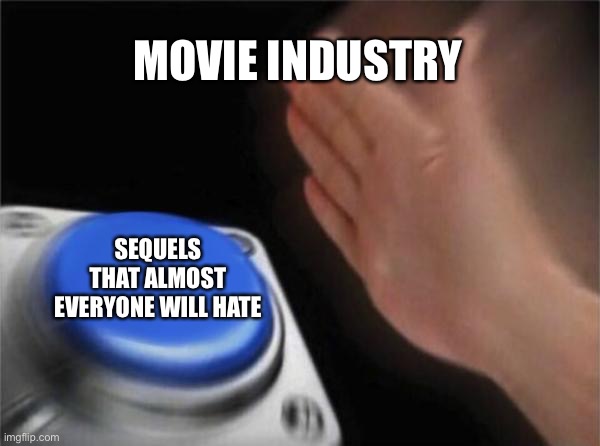 Movie industries be like - Imgflip