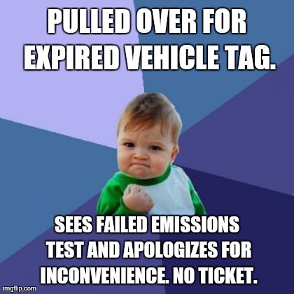 Pulled over for expired vehicle tag. - Imgflip