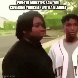 When you cover yourself in a blanket what happens outside - Imgflip