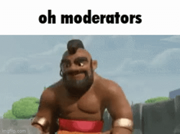 Oh moderators - Imgflip