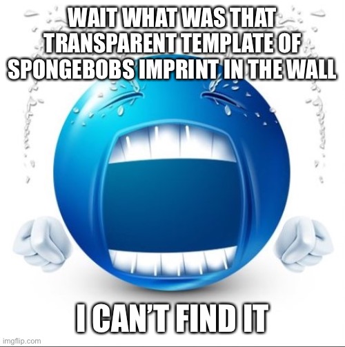 Crying Blue guy - Imgflip