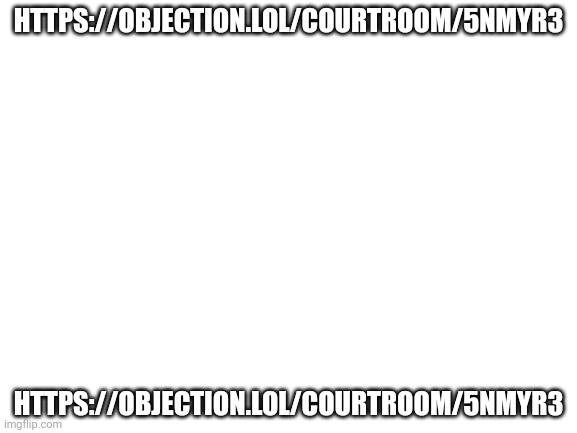 https://objection.lol/courtroom/5nmyr3 - Imgflip