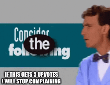 Consider the following gif version - Imgflip