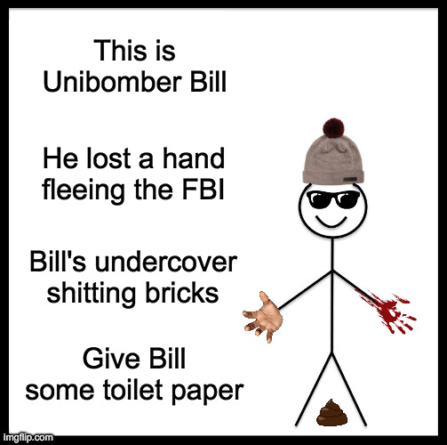 Really Don't Be Like Bill - Imgflip