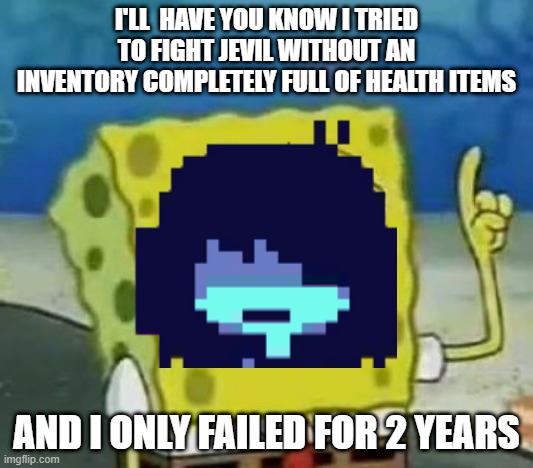 I'll Have You Know Spongebob Meme - Imgflip