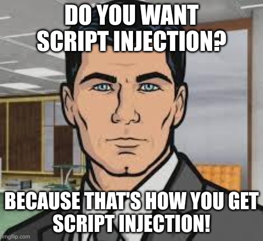 Do you want ants archer - Imgflip