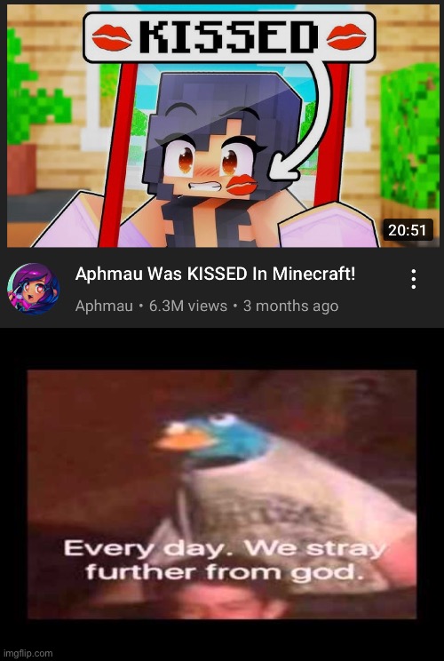 Image tagged in everyday we stray further from god,minecraft,aphmau ...
