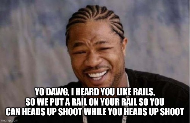 Yo Dawg Heard You Meme - Imgflip