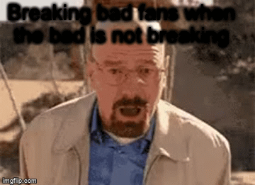 breaking bad - Imgflip