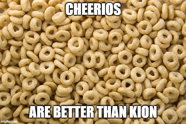 Cheerios - Imgflip