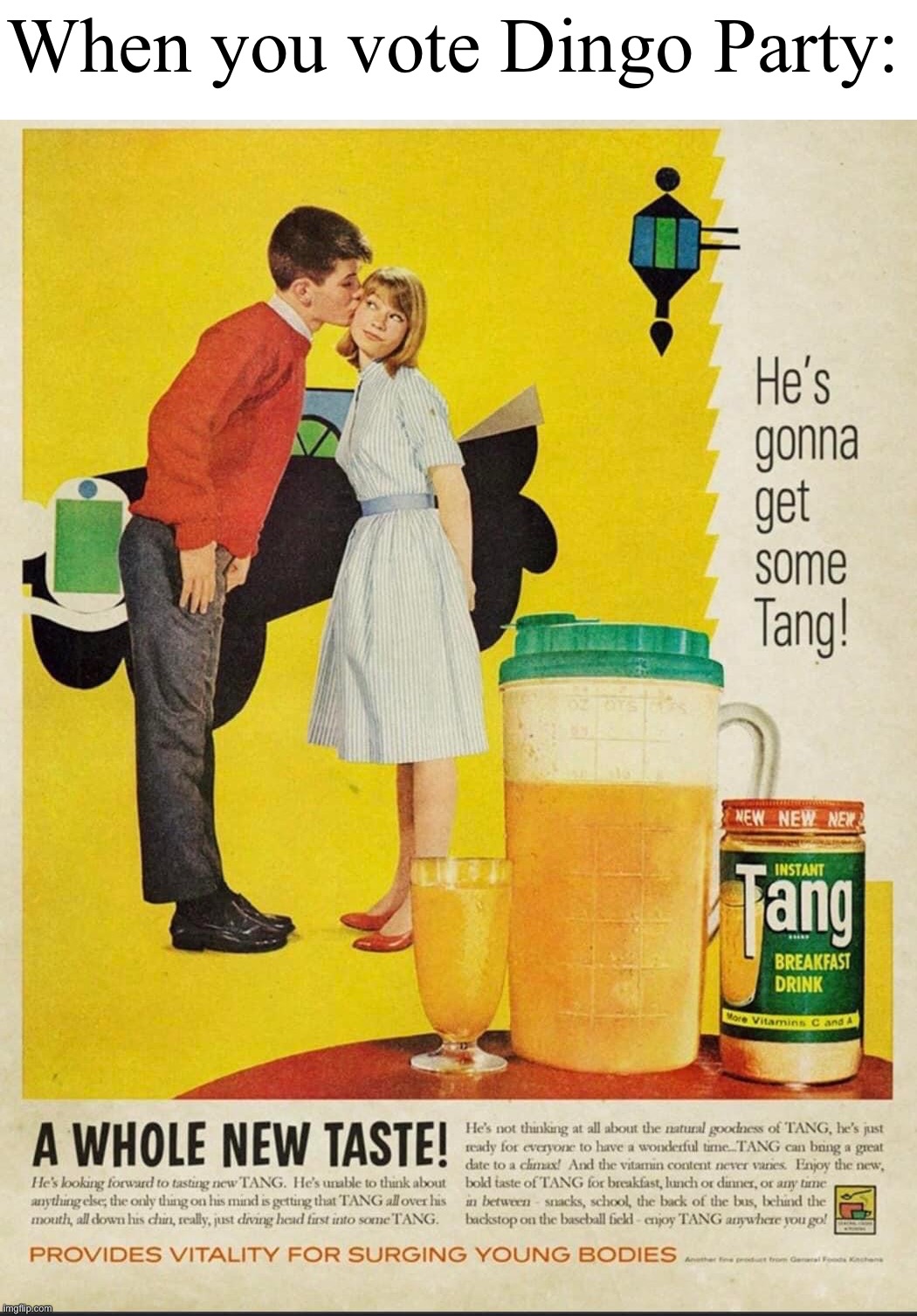 He’s gonna get some Tang - Imgflip