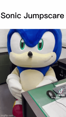 Sonic jumpscare - Imgflip