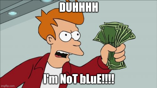 Shut Up And Take My Money Fry Meme - Imgflip