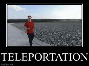 Teleportation - Imgflip