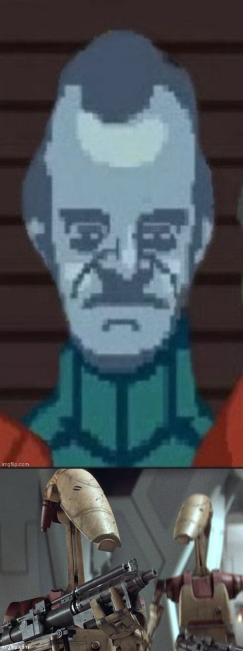 BRO BUILT LIKE A BATTLE DROID - Imgflip