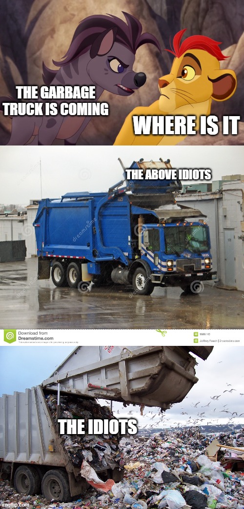 Image tagged in jasiri yelling at kion,garbage truck,garbage dump - Imgflip
