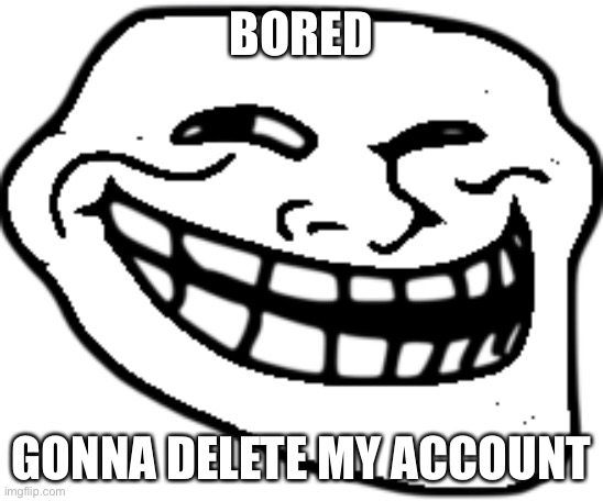 I Sure Will Miss Being Mod Imgflip i-sure-will-miss-being-mod-imgflip
