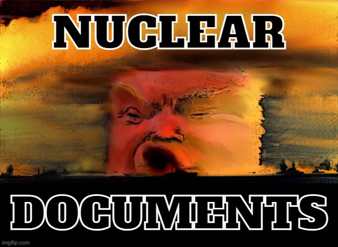 NUCLEAR DOCUMENTS! - Imgflip