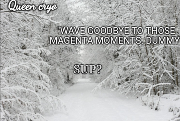 The snowy temp of queen cryo - Imgflip