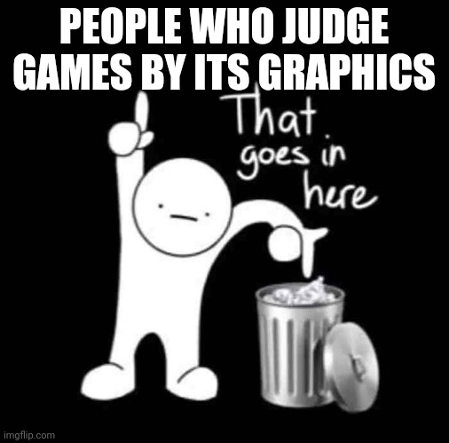 They are not real gamers because they enjoy the graphics, not the game ...
