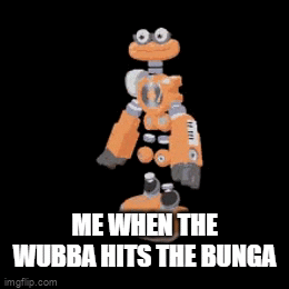 wubbabunga - Imgflip