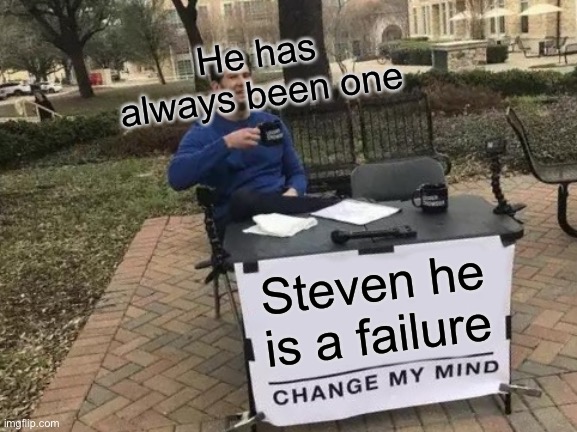 Change My Mind Meme - Imgflip