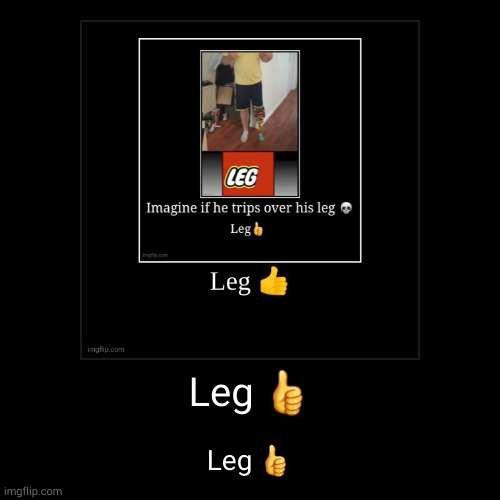 Leg ? - Imgflip
