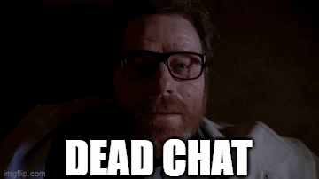 DEAD CHAT - Imgflip