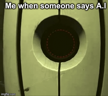 Did Someone say A.I!??!!? - Imgflip