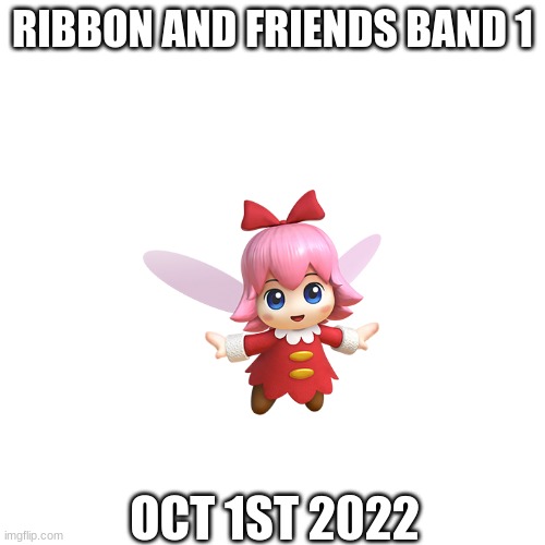 ribbon and friends band 1 - Imgflip