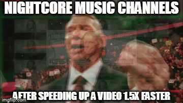 Nightcore channel's: - Imgflip