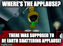 Earth-shattering applause - Imgflip