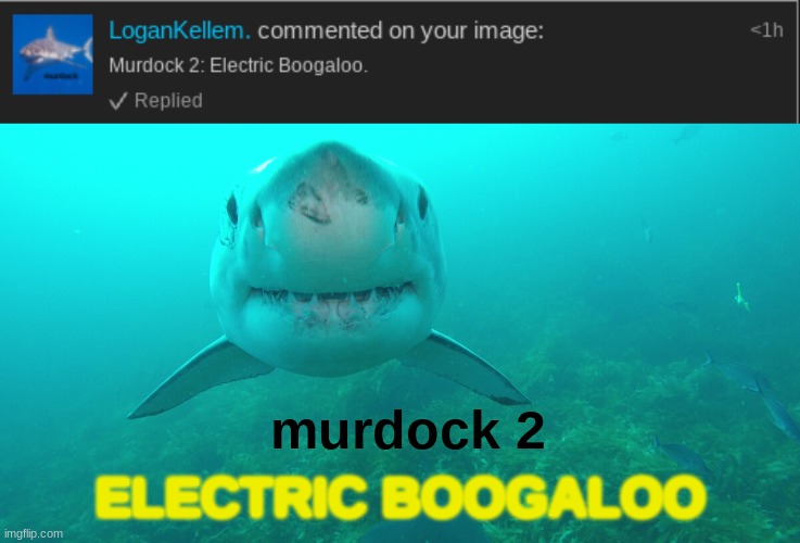 murdock 2: electric boogaloo - Imgflip