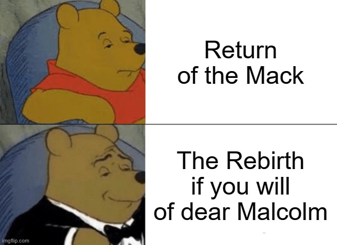 Rebirth of Dear Malcolm - Imgflip