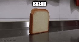 B R E A D - Imgflip