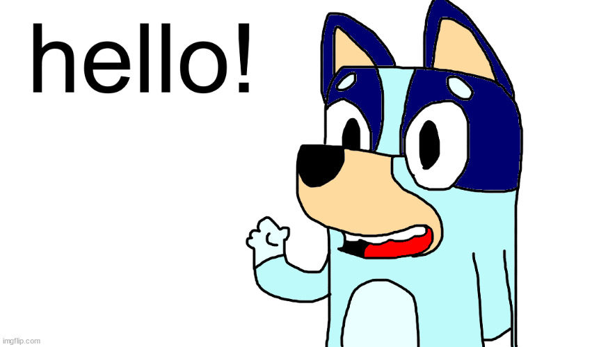 welcome to The_Bluey_Stream! - Imgflip
