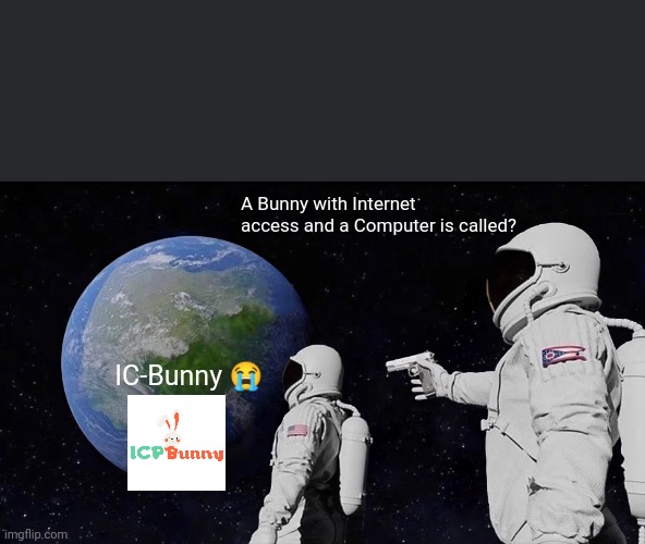 Always Has Been Meme - Imgflip