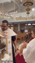 When the Priest Gets Baptized - Imgflip