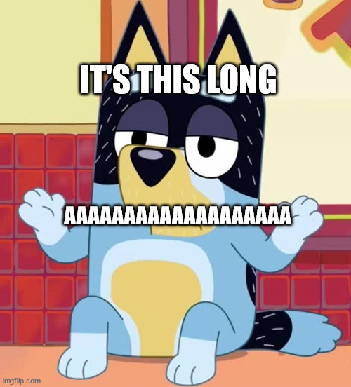 Bluey bandit too tired to care - Imgflip