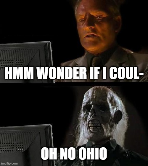 OH NO OHIO - Imgflip